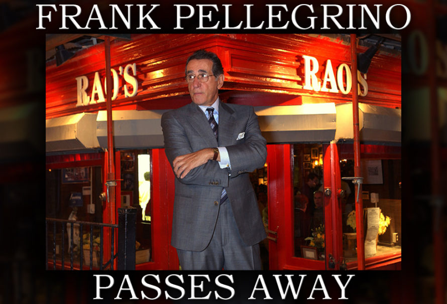 Rao’s New York Owner Frank Pellegrino Passes Away – Heyman Hustle