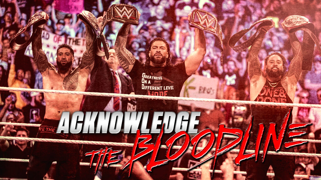 Acknowledge the Bloodline – Heyman Hustle
